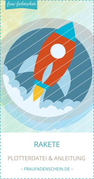 Plotterdatei Rakete - Frau Fadenschein